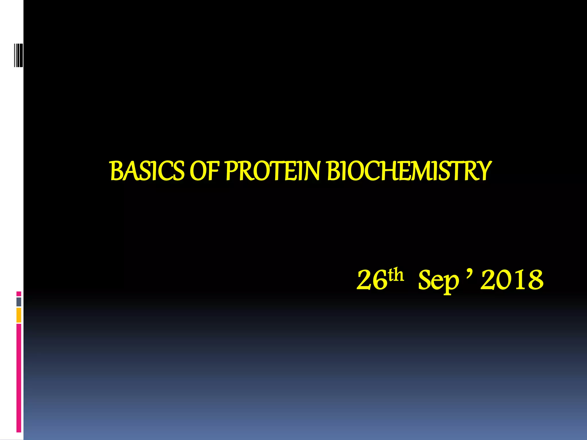 Basics of protein biochemistry | PPTX