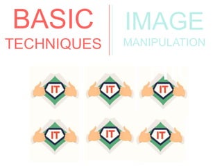 Basics - Image Manipulation and Graphic Layout | PPT