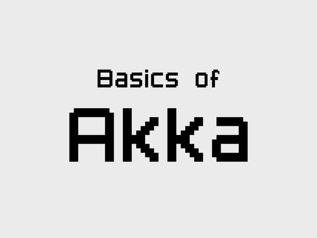 Basics of Akka | PPT