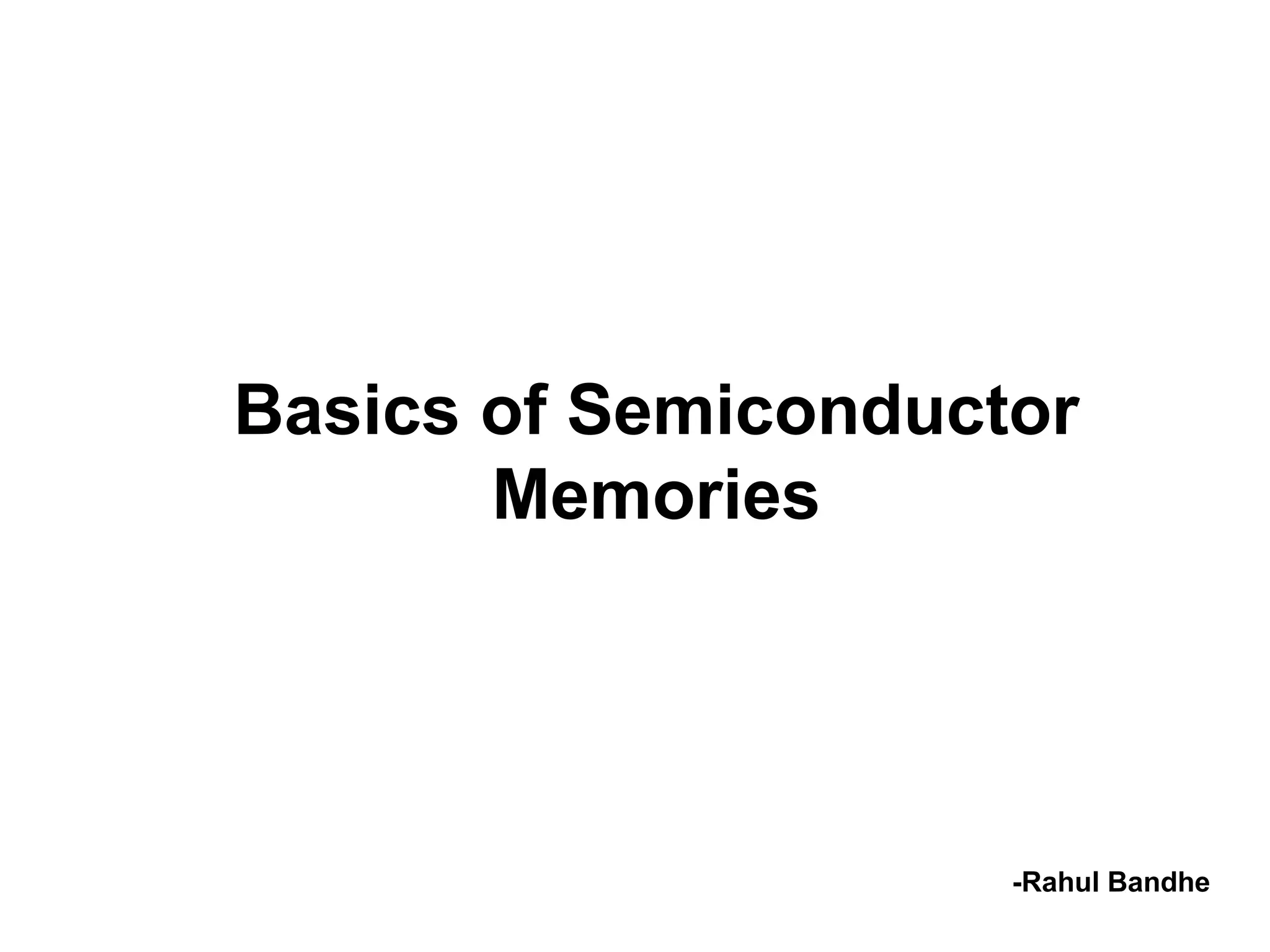 Basics Of Semiconductor Memories | PPT