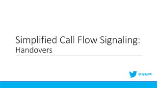 Simplified Call Flow Signaling: Handovers | PDF