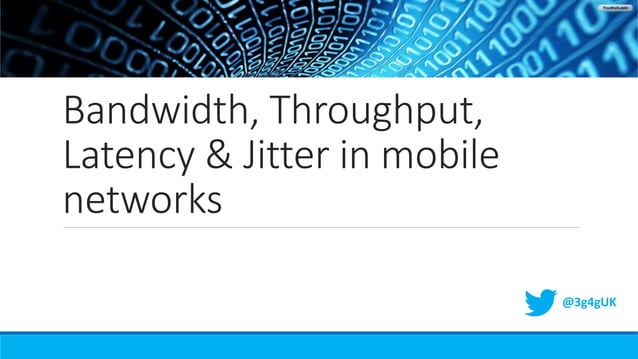 Beginners: Bandwidth, Throughput, Latency & Jitter in mobile networks | PDF