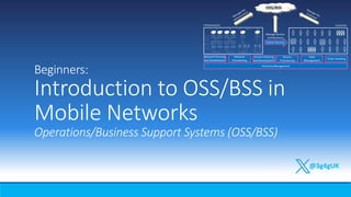 Beginners: Introduction to OSS & BSS in Mobile Networks | PPT