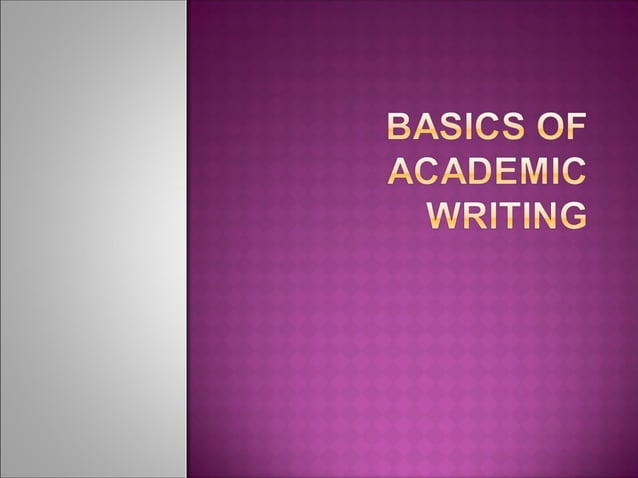 Basics academicwriting ｭ | PPT