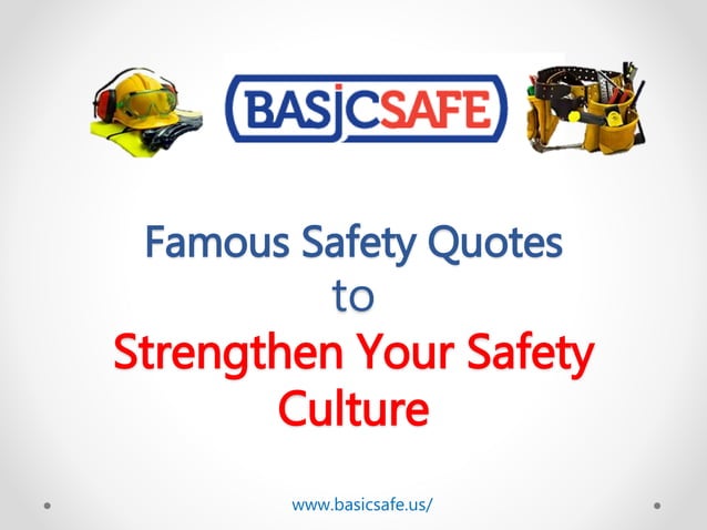 BasicSafe | Famous Safety Quotes to Strengthen Your Safety Culture | PPTX