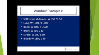 BASICS AND PRINCIPLES OF CT SCAN and windowing.pptx