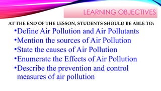 BASIC SCIENCE - Air Pollution: Causes, Effects and Control | PPTX