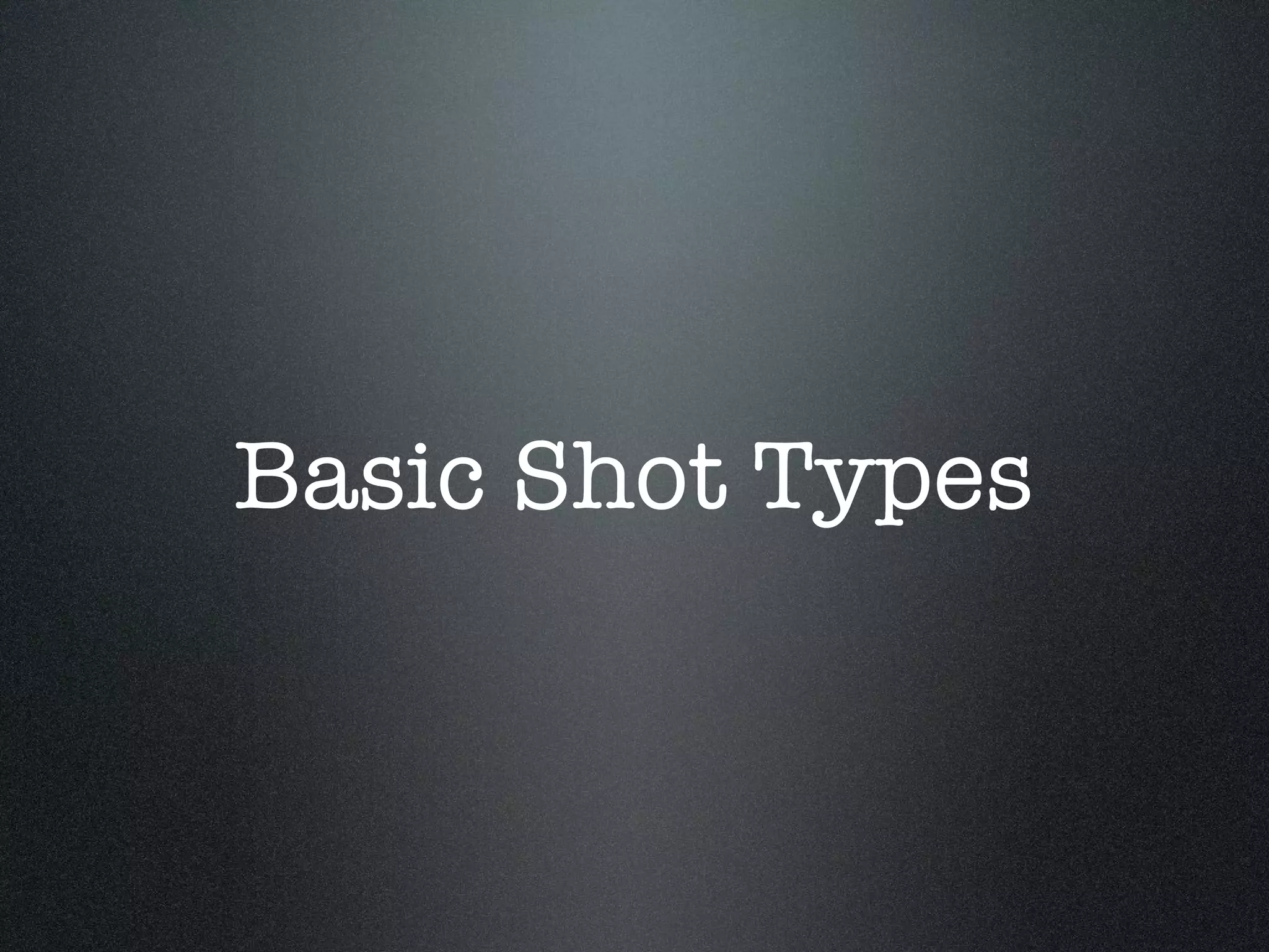 Basic shot types & angles | PPT