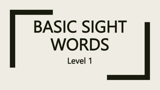 Basic sight words 1.pptx
