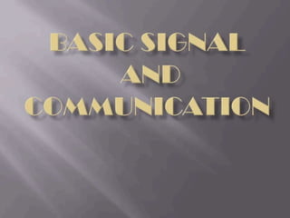 BASIC SIGNAL COMMUNICATION.pdf........... | PPT
