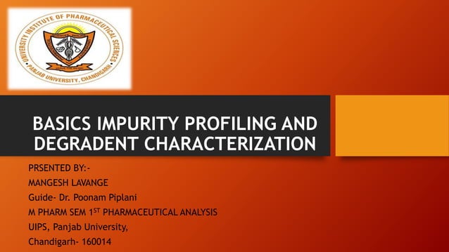 Basics impurity profiling and degradent characterization[134] | PPTX | Pharmaceutical Industry ...