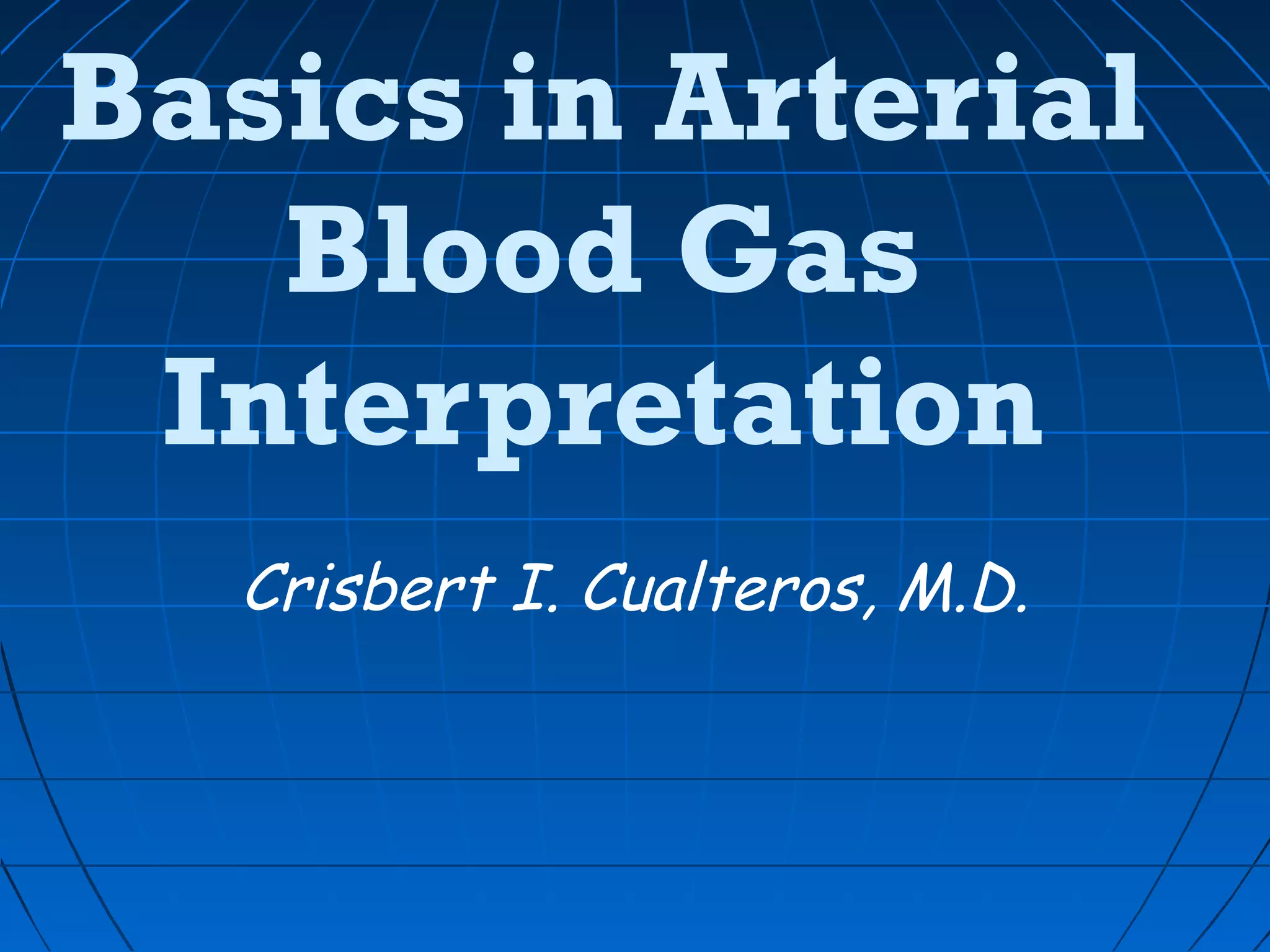 Basics In Arterial Blood Gas Interpretation | PPT