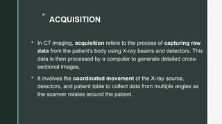 Basics in CT/ Computed Tomography / CT generations/ Computed Tomography ...