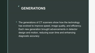 Basics in CT/ Computed Tomography / CT generations/ Computed Tomography ...