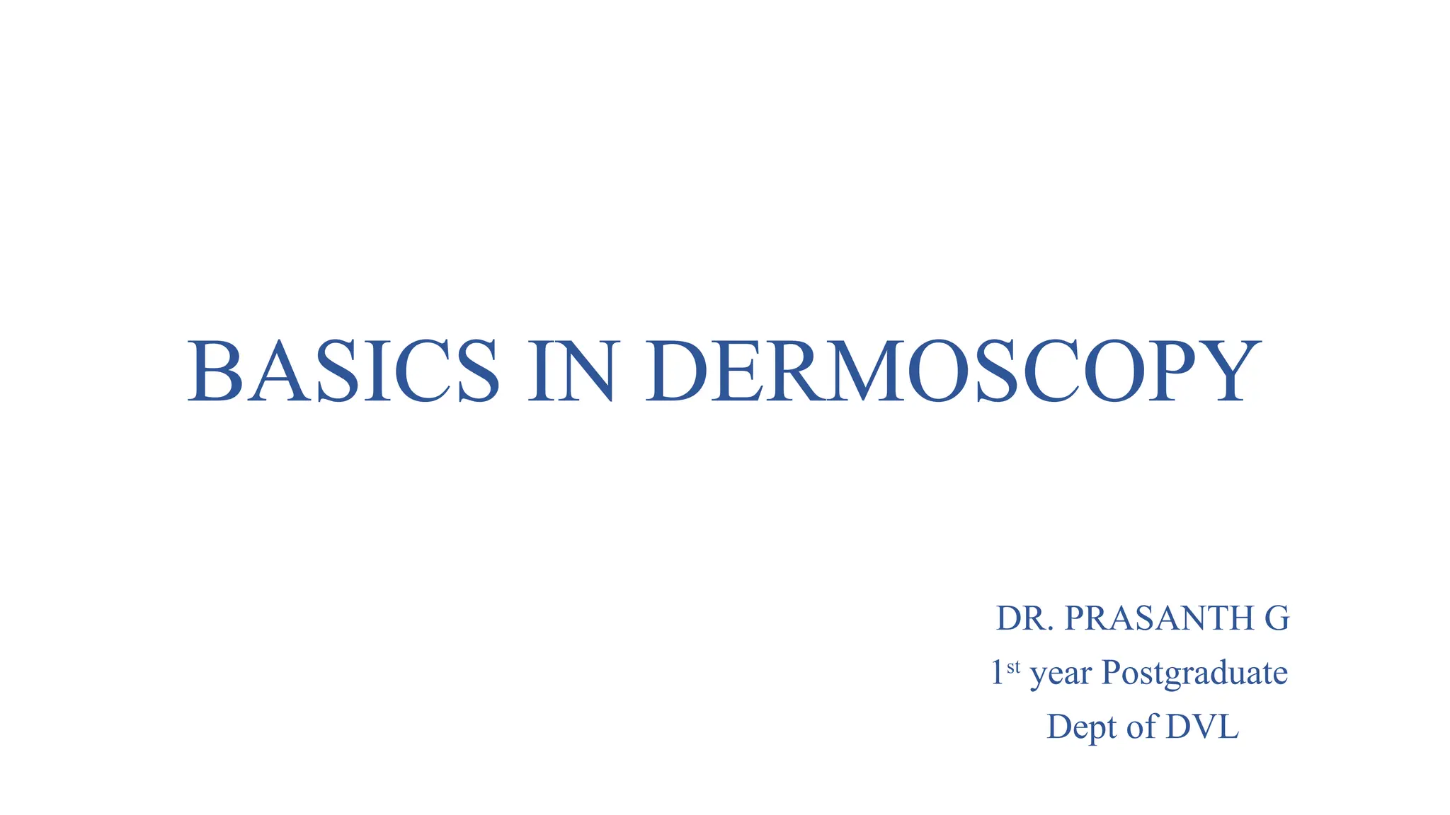 BASICS IN DERMOSCOPY for clinical diagnosis | PPTX