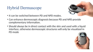 BASICS IN DERMOSCOPY for clinical diagnosis | PPTX