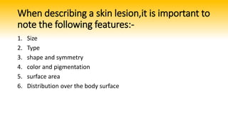 Basic skin lesions | PPTX
