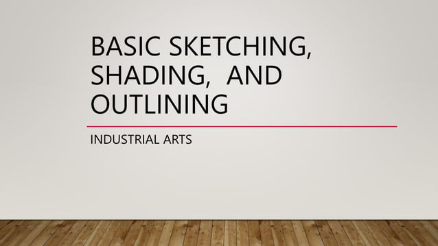 Basic Sketching, Shading, Outlining.pptx