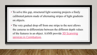 Basics of 3D scanning and how structured light scanning works | PPT