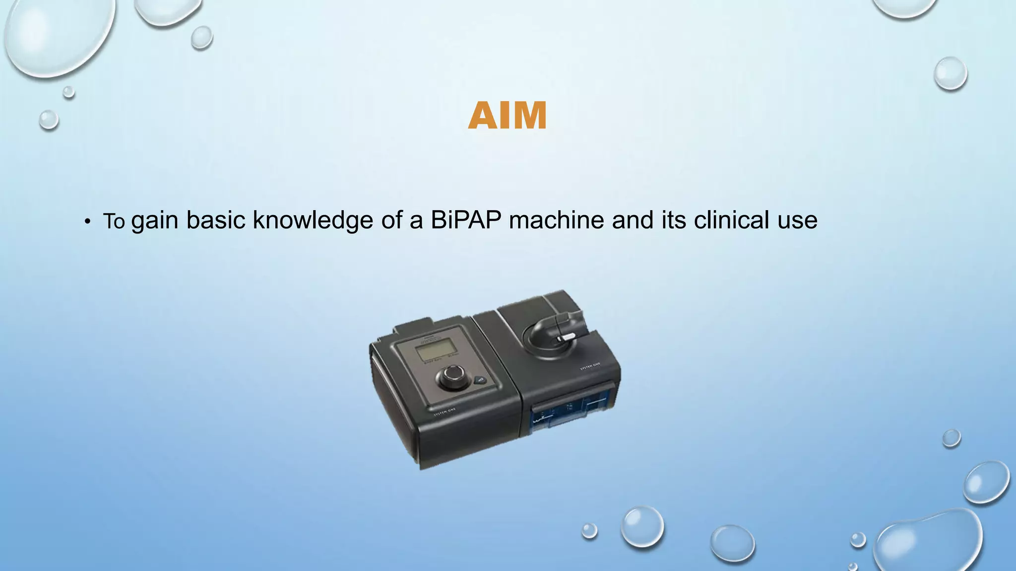 Basics of a BiPAP/BPAP machine | PPTX