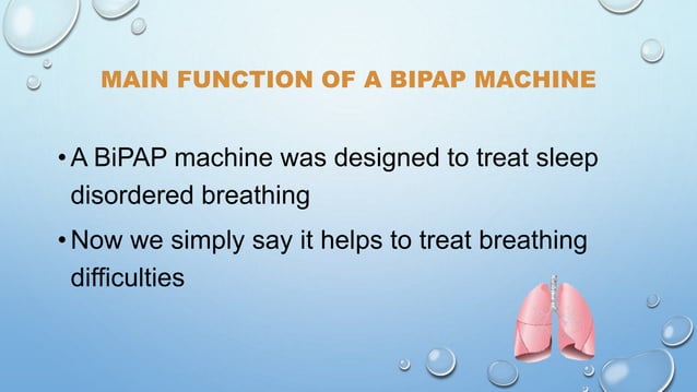 Basics of a BiPAP/BPAP machine | PPTX
