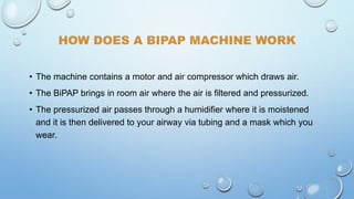 Basics of a BiPAP/BPAP machine | PPTX
