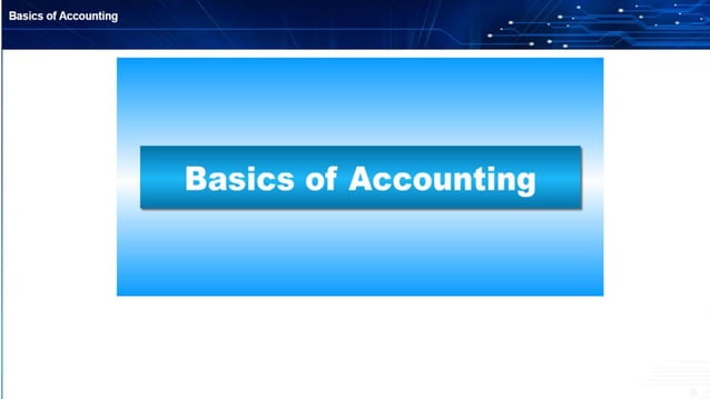 Basics of accounting, accounting cycle, classification, principles ...