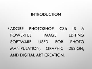 Basics_of_Adobe_Photoshop_CS6 - An Image Editing Software | PPT