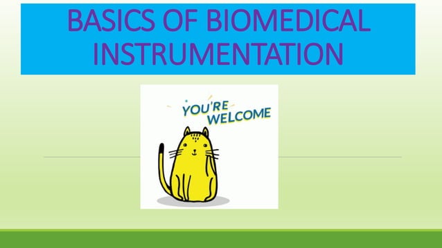 BASICS OF BIOMEDICAL INSTRUMENTATION | PPT
