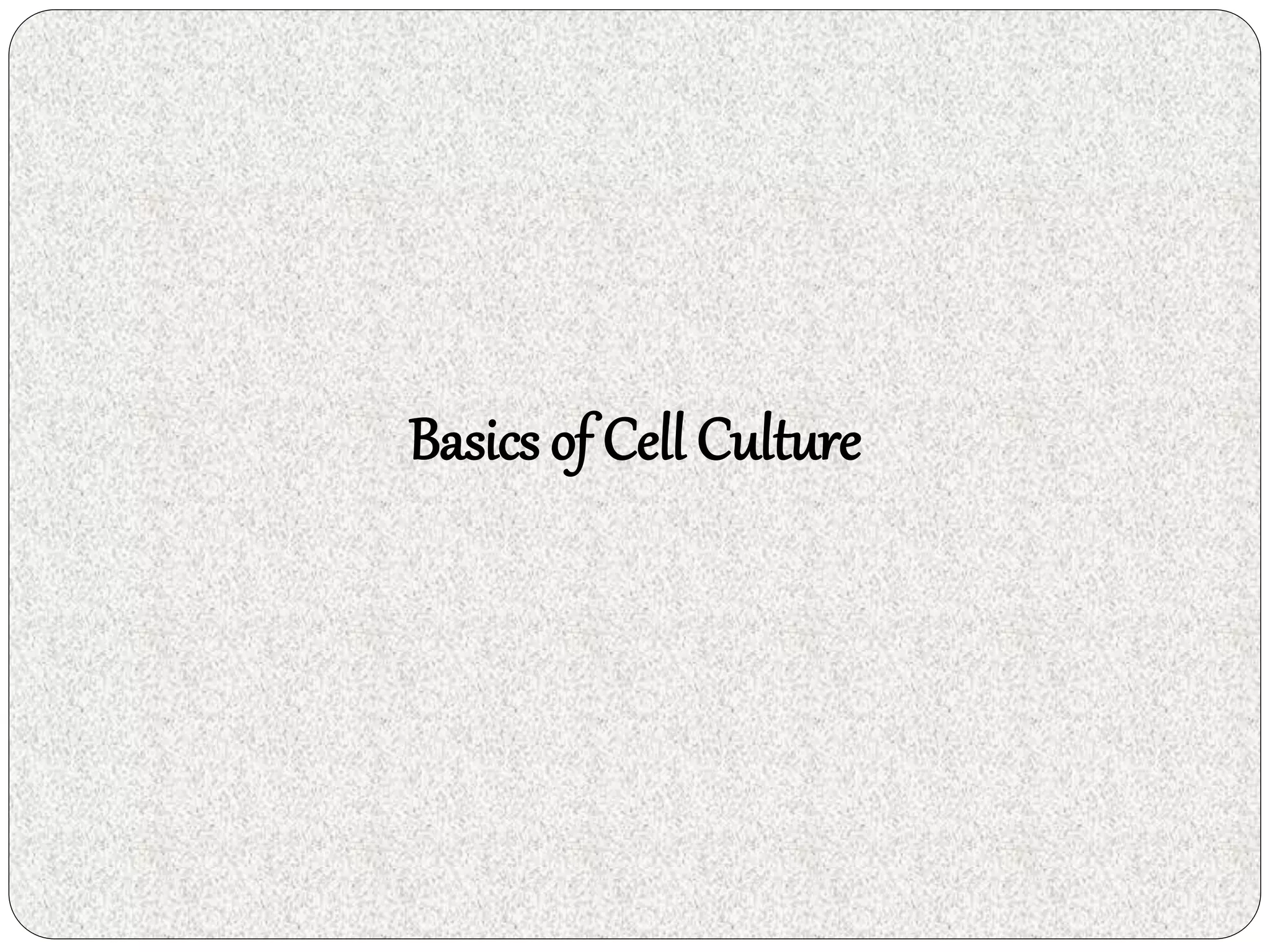 Basics of cell culture | PPT