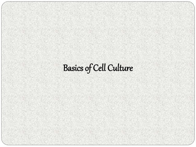 Basics of cell culture | PPT