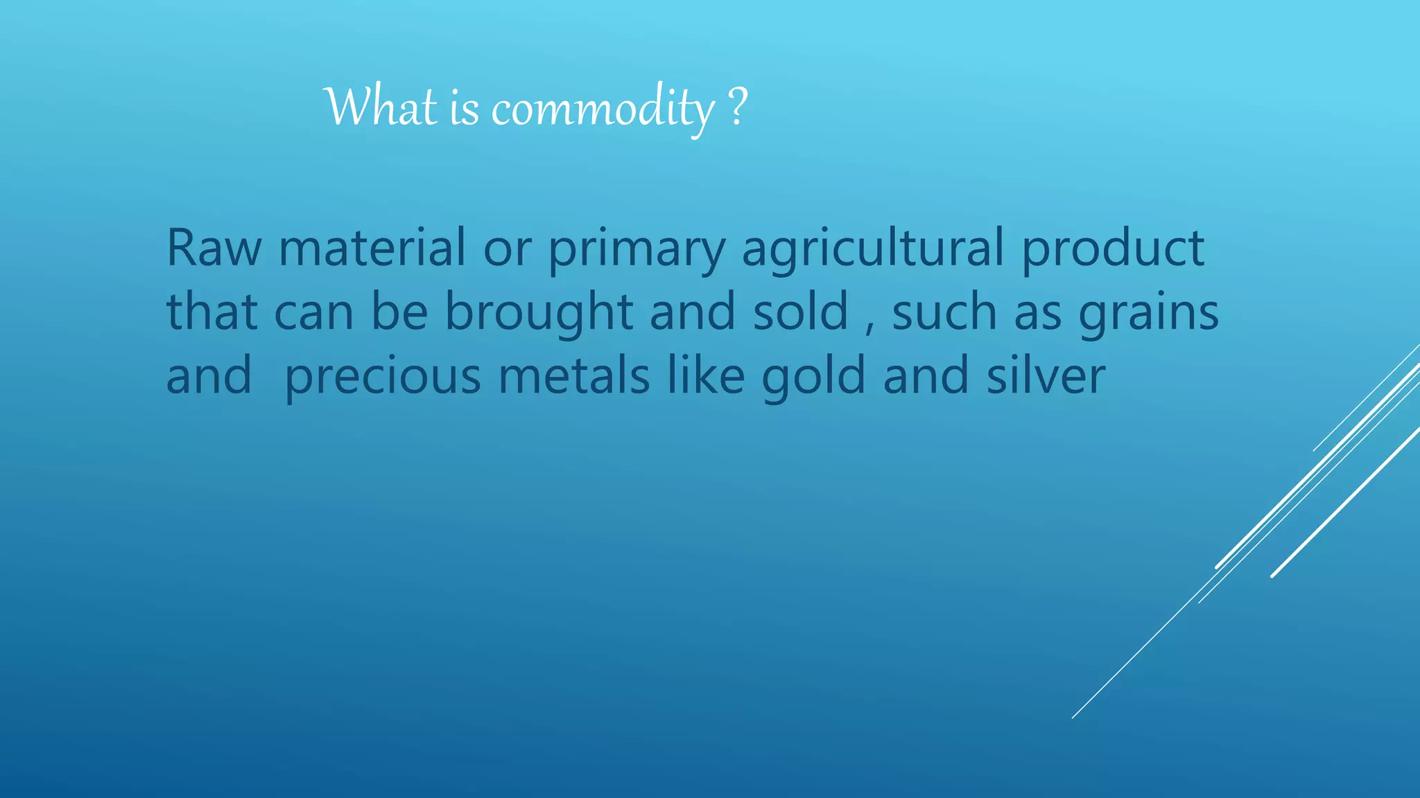 Basics of commodity market | PPT
