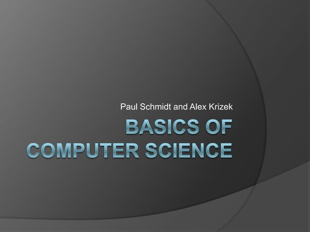 Basics of computer science | PPTX | Technology & Computing