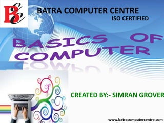Basics of Computer! BATRA COMPUTER CENTRE IN AMBALA | PPTX