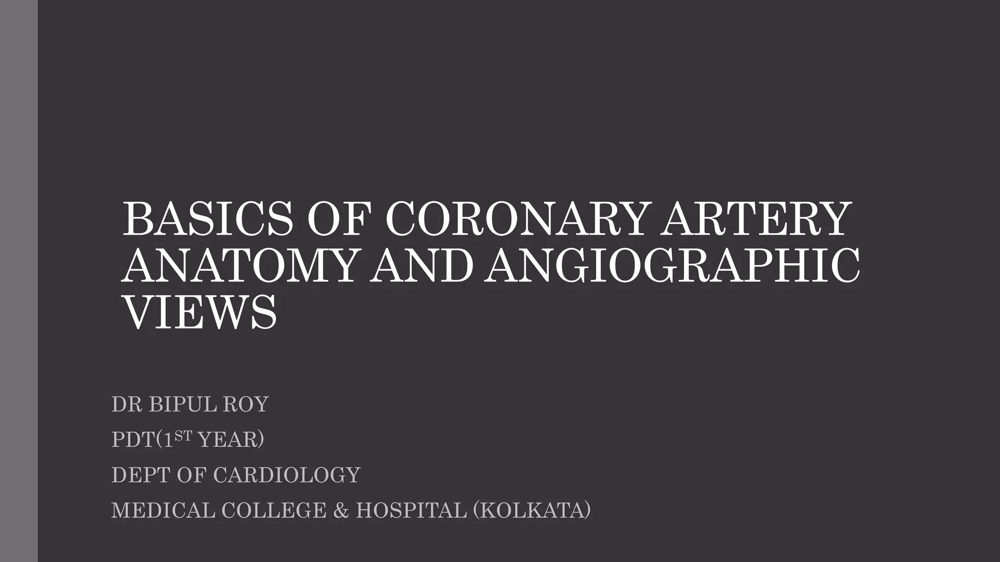 Basics of coronary artery anatomy and angiographic views | PPTX