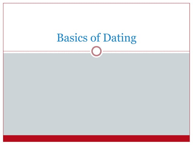Basics of dating | PPT | Free Download