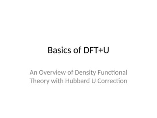 An Introduction to Density Functional Theory with Hubbard U Correction.pptx