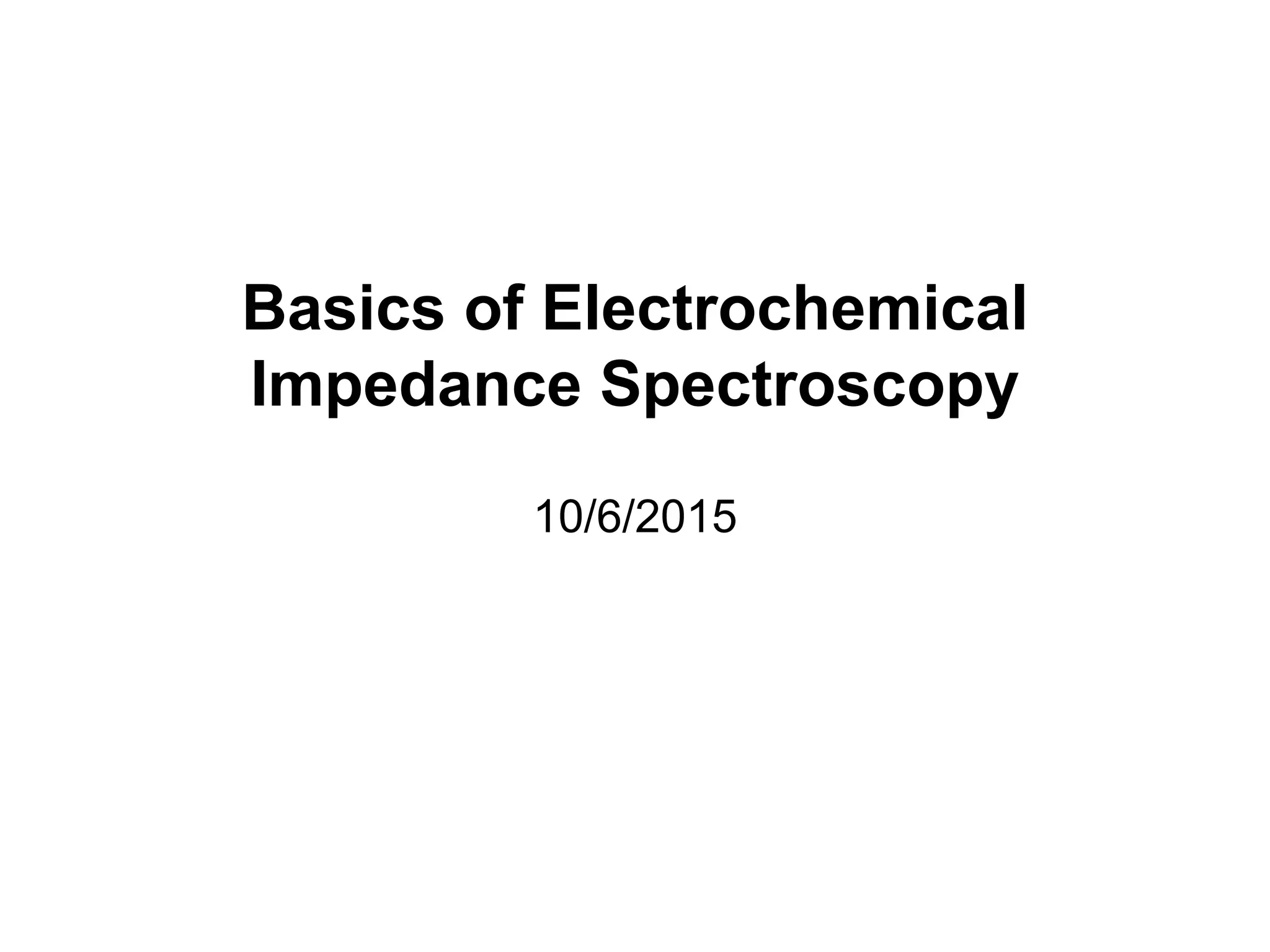 Basics of Electrochemical Impedance Spectroscopy | PPTX