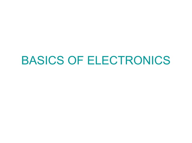 Basics of elec. | PPT | Consumer Electronics | Technology & Computing