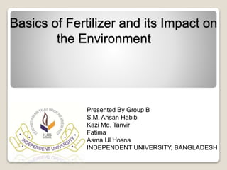 Basics of fertilizer and its impact on the | PPTX