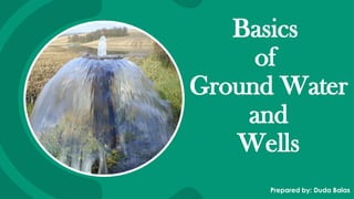 Basics of Ground Water and Wells and Pumps | PPTX