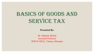 Basics of (Goods and Service Tax) or GST | PPTX