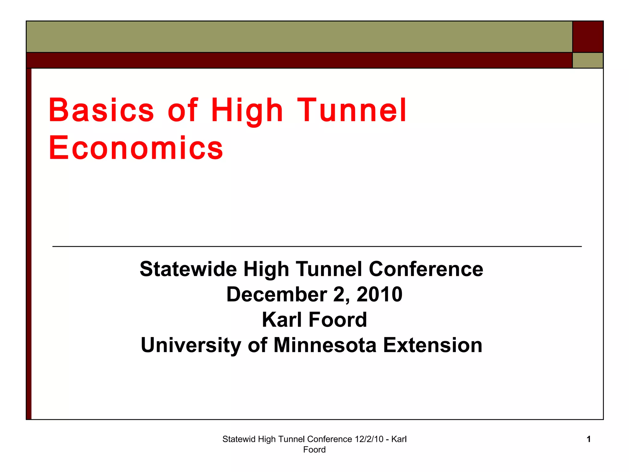 Basics of high tunnel economics high tunnel conference 12 2010 | PPT