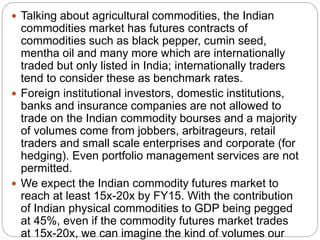 Basics of indian commodity market | PPT