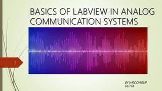 Basics of labview in analog communication systems | PPTX