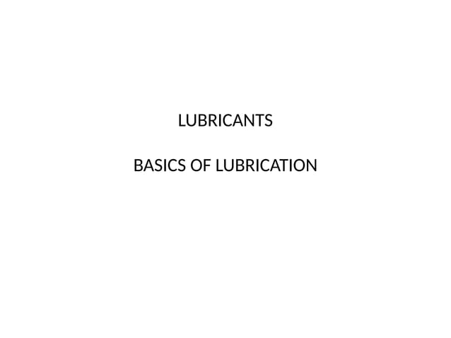 BASICS OF LUBRICATION lubricant sale purchase.ppt