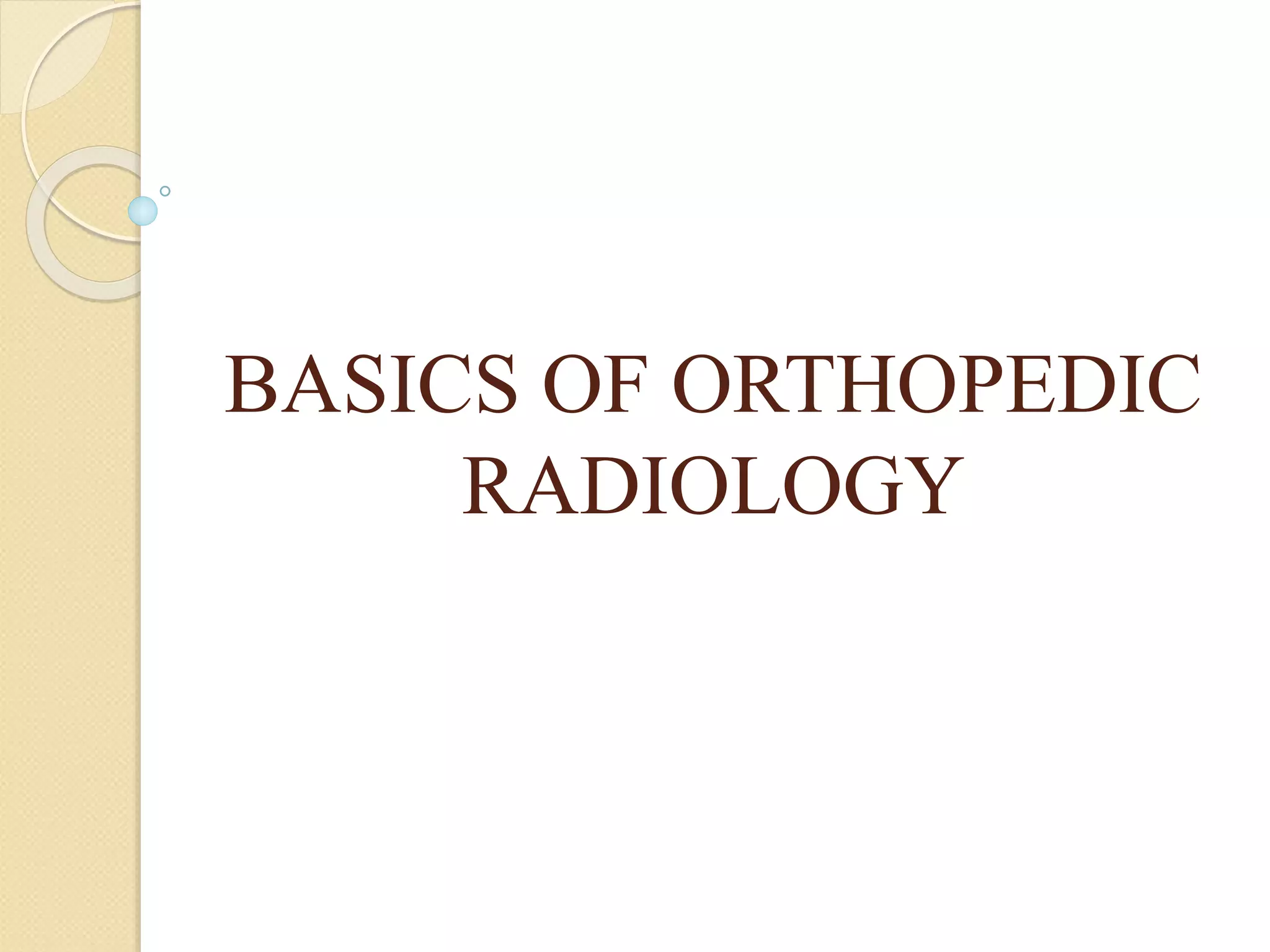 basics of orthopedic radiology.ppt