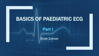 Basics of Paediatric ECG | PPTX