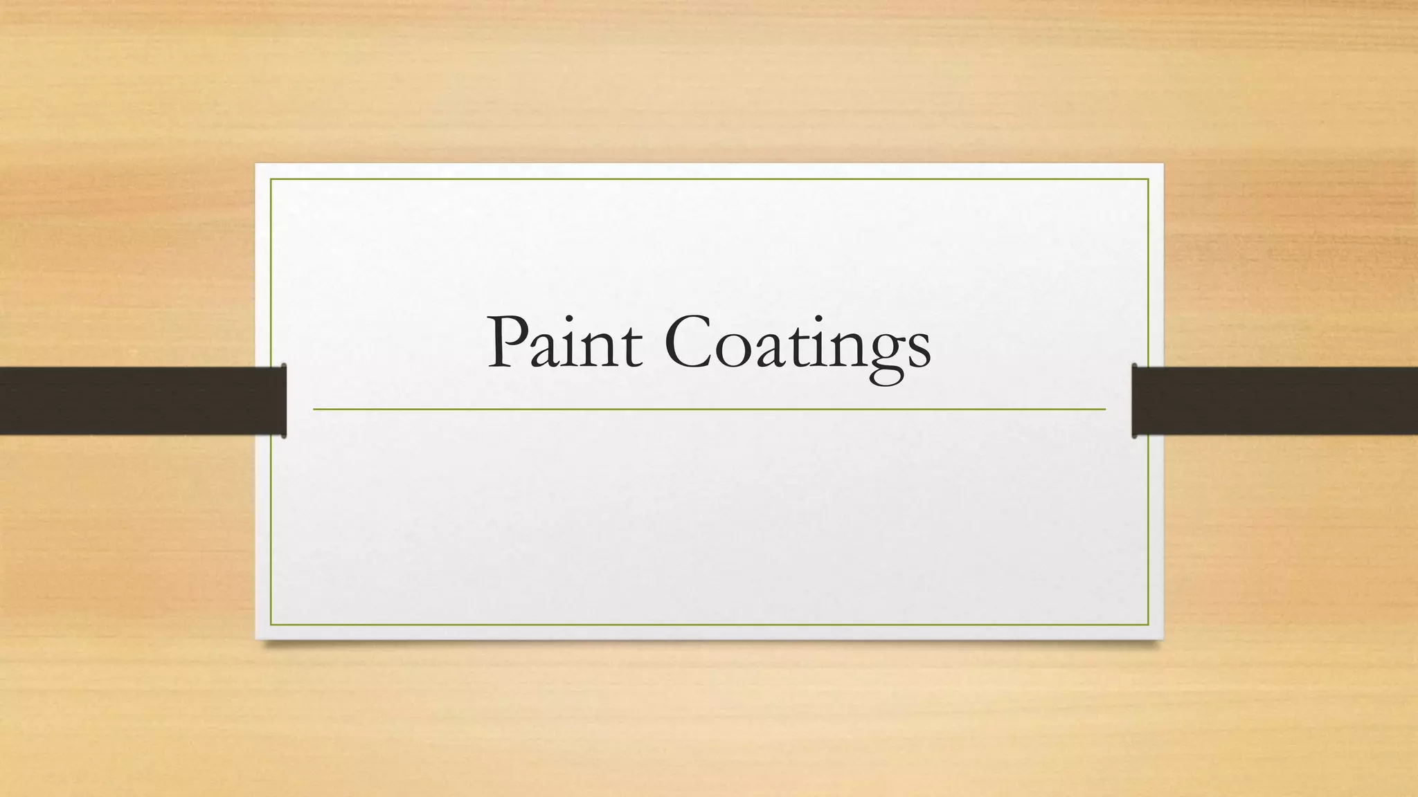 Basics of paint coatings | PPTX