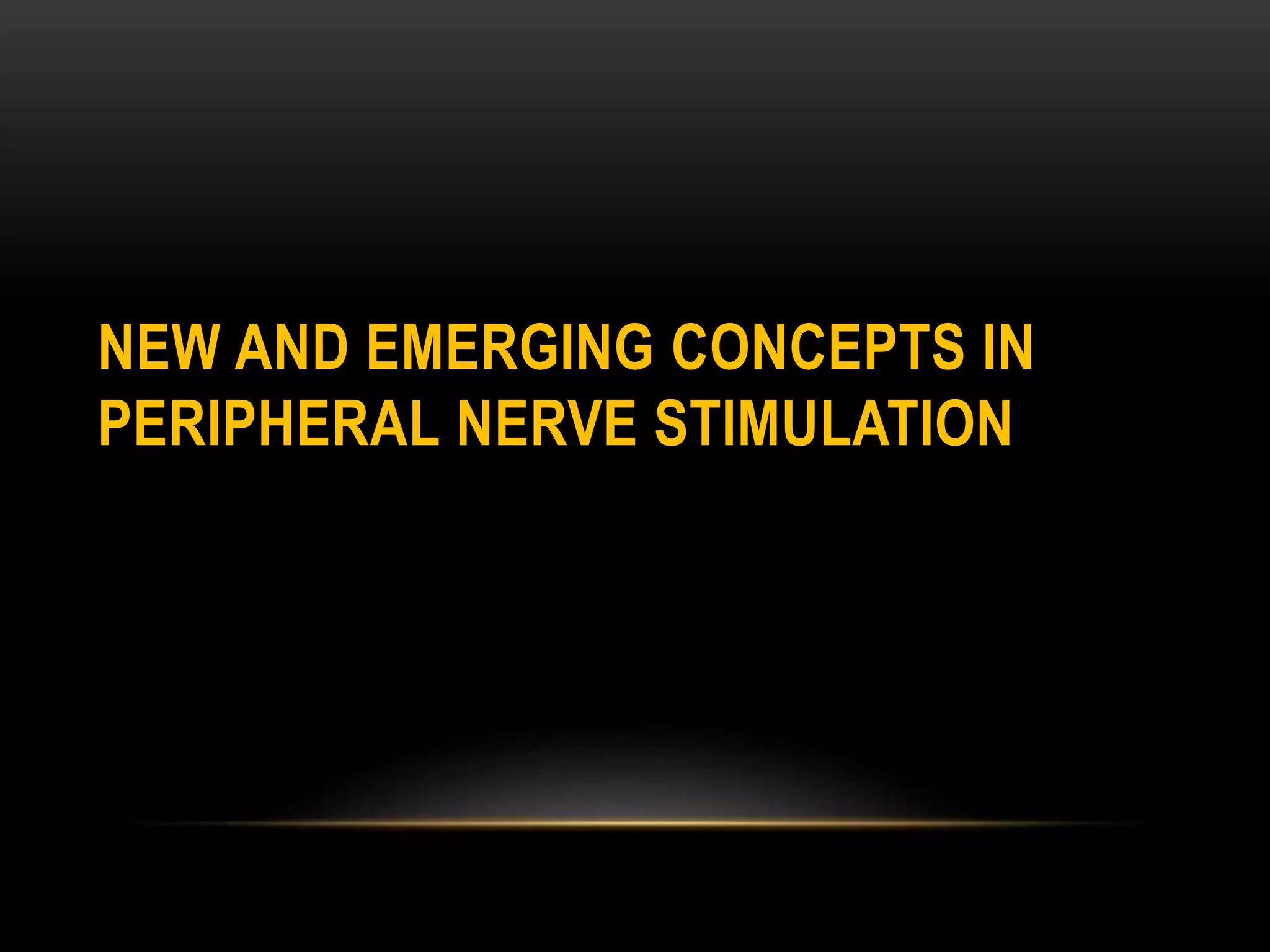 Basics of peripheral nerve stimulation | PPTX
